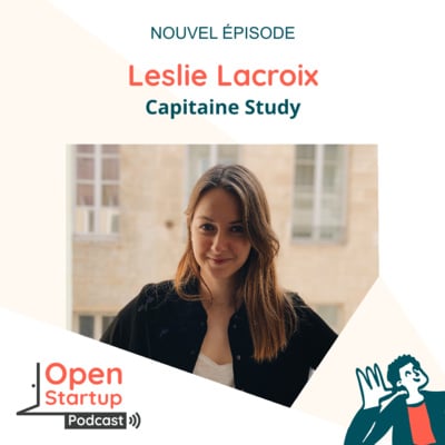 #36 - Leslie Lacroix, Capitaine Study - Se lancer pour répondre à son propre besoin by ...