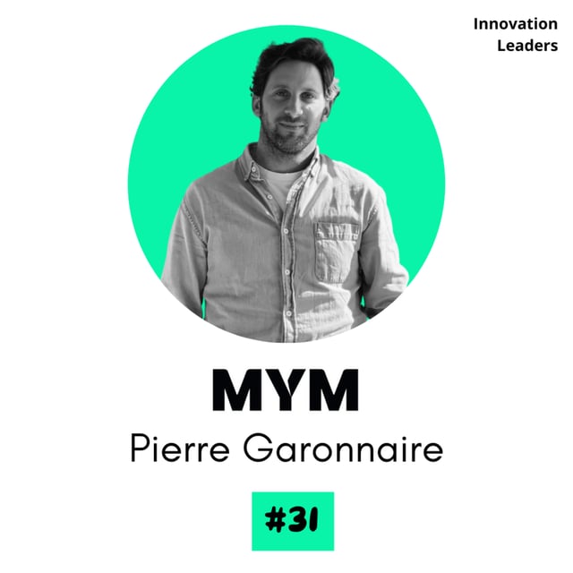 🇫🇷 #31 – Pierre Garonnaire – Co-fondateur – MYM 🎙️ L'incroyable ...
