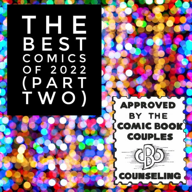 The Best Comics of 2022 (Part Two) by @Brad Gullickson · Zencastr