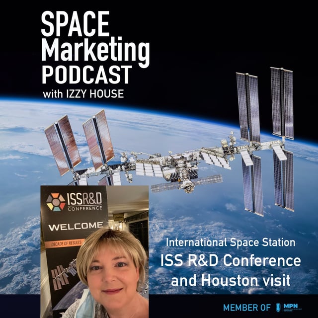Space Marketing Podcast - Izzy at the ISS R&D Conference by @Jason ...