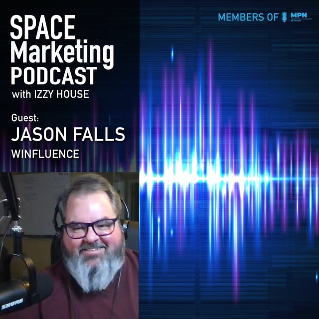 Space Marketing Podcast with Jason Falls - Winfluence author and ...