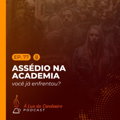 #077 - Assédio na academia: você já enfrentou? by @Franciolli Araujo ...