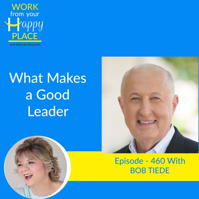 What makes a Good Leader with Bob Tiede by @Belinda Ellsworth · Zencastr
