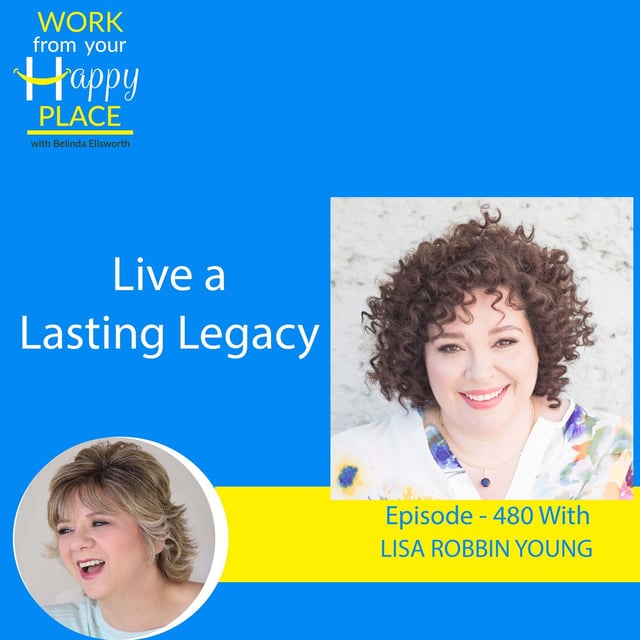 Live a Lasting Legacy with Lisa Robbin Young by @Belinda Ellsworth ...