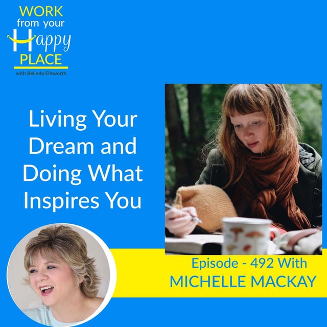 Living Your Dream and Doing What Inspires You with Michelle MacKay by ...
