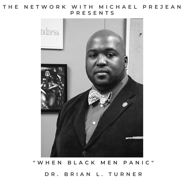 THE NETWORK | Episode 40: "When Black Men Panic" featuring Dr. Brian L ...