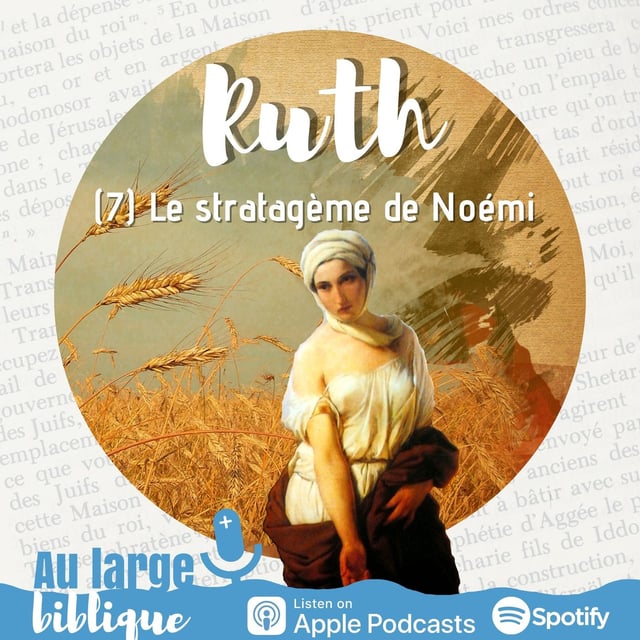 #269 Le livre de Ruth (7) Le stratagème de Noémi (Rt 3,1-5) by ...