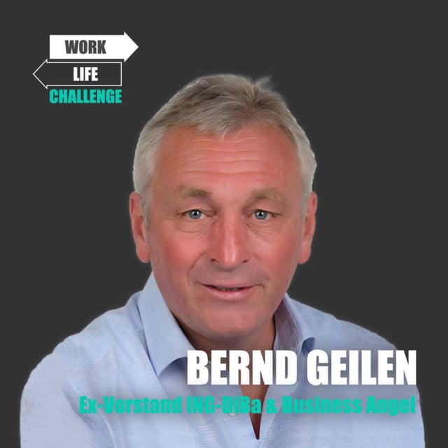 Positionswechsel - mit Bernd Geilen, Ex-Vorstand ING-DiBa & Business ...
