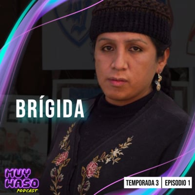 La historia de Brígida by @Revista Muy Waso · Zencastr