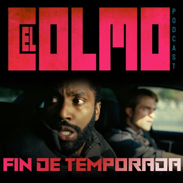El Colmo 1x13 - TENET by @Colmo Podcast · Zencastr