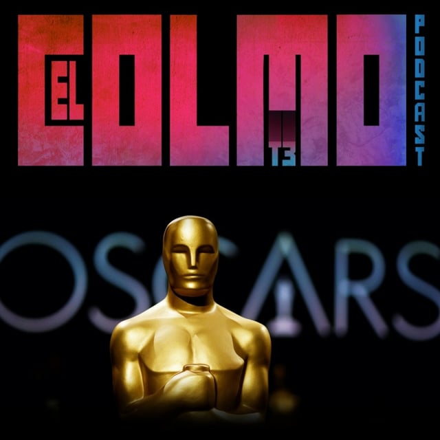 El Colmo 3x05 Los Óscar 2022 by @Colmo Podcast · Zencastr