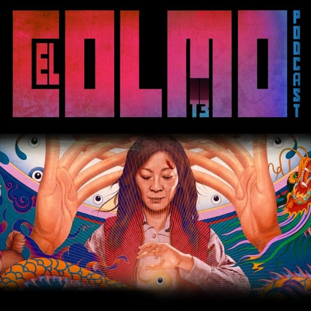 El Colmo 3x08 Todo a la vez en todas partes by @Colmo Podcast · Zencastr