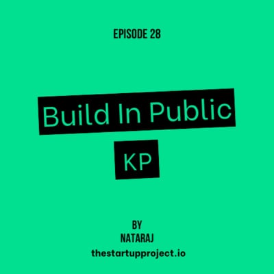 #28: Build In Public or Not? w/ KP by @Nataraj · Zencastr