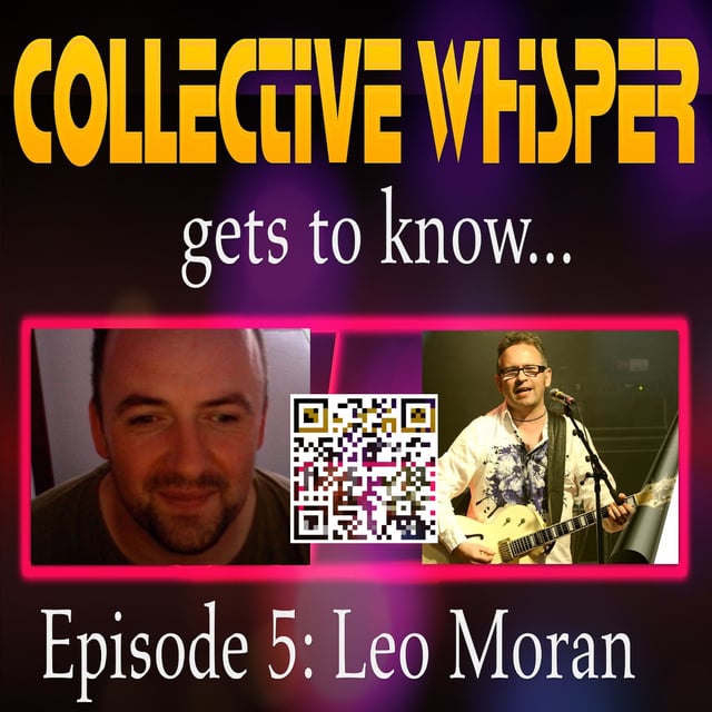 Gets to know.....Leo Moran by @Collective Whisper · Zencastr