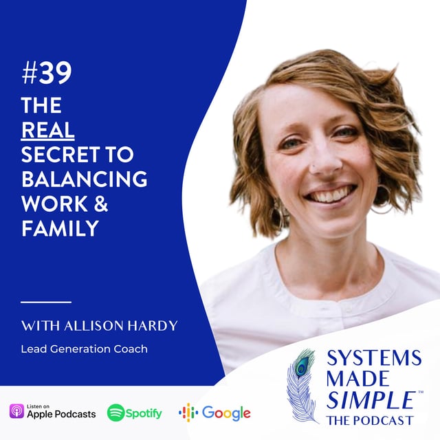 The REAL Secret to Balancing Work & Family with Allison Hardy by ...