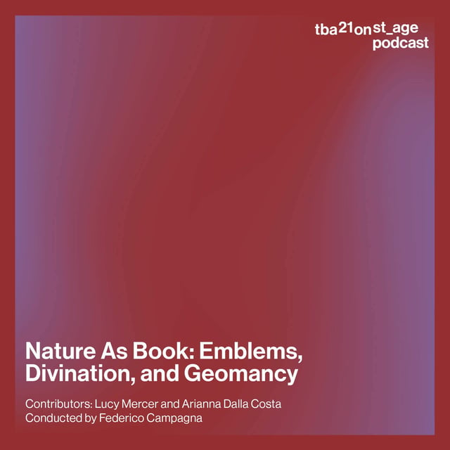 Nature As Book: Emblems, Divination, and Geomancy by @TBA21 · Zencastr