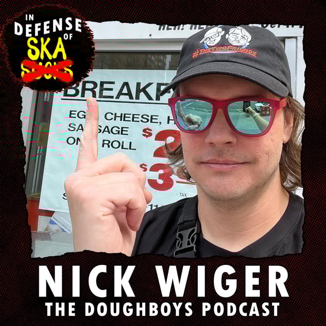 In Defense of Ska Ep 150: Nick Wiger (Doughboys, Get Played) by @Aaron ...