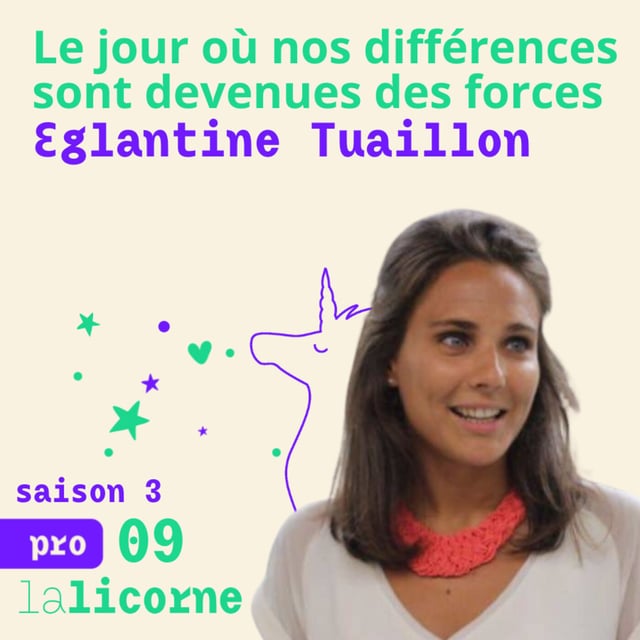 3.9 - Pro 💪 Eglantine Tuaillon - Le jour où nos différences sont ...