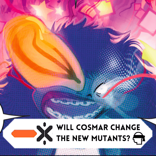 Will Cosmar change the New Mutants? (ft @Theantibinge) by @Ashley ...