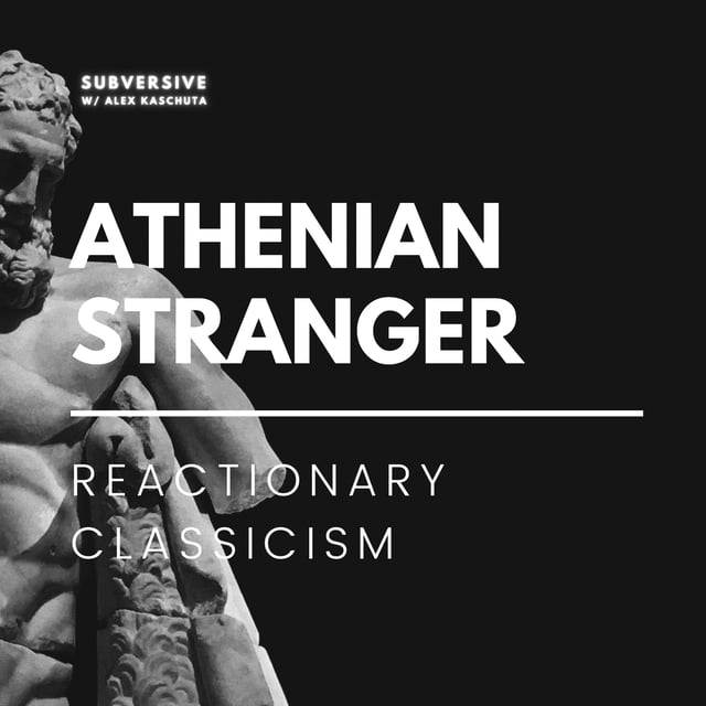 Athenian Stranger - Reactionary Classicism by @Alexandra Kaschuta · Zencastr