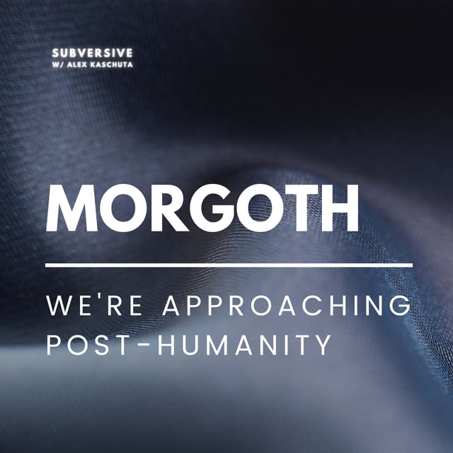 Morgoth - We're Approaching Post-Humanity by @Alexandra Kaschuta · Zencastr