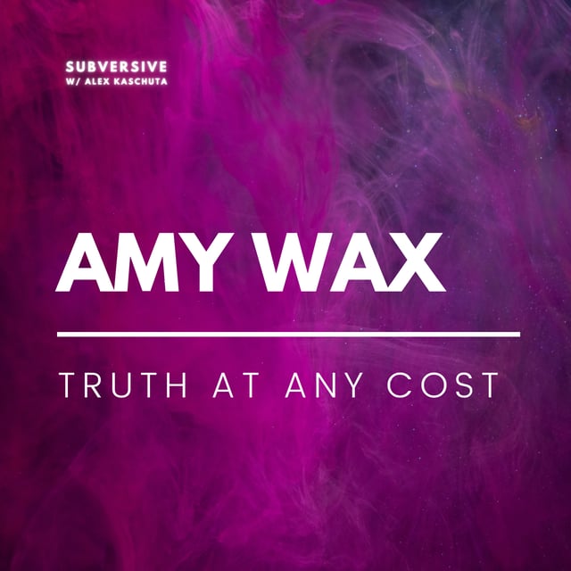 Amy Wax - Truth At Any Cost by @Alexandra Kaschuta · Zencastr