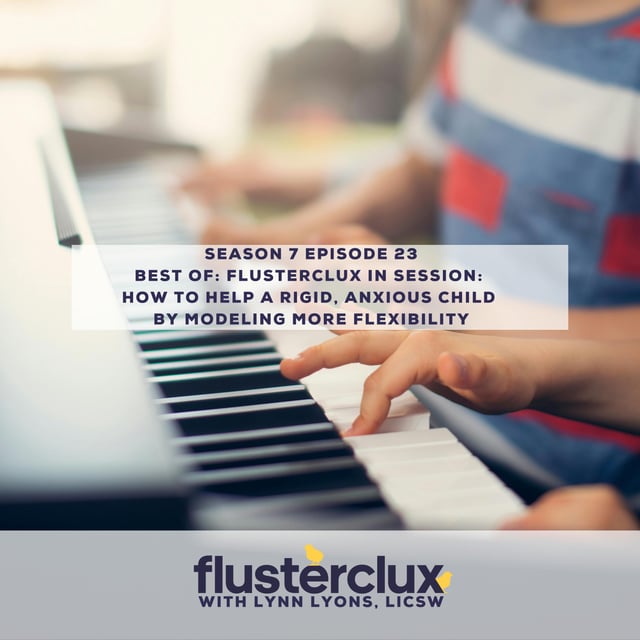 Best of: Flusterclux In Session: How To Help A Rigid, Anxious Child By ...