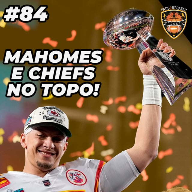 #84 NFL: SUPERBOWL REWINDER: PÓS CHORO E HIATO | Pads & Regatas Podcast ...