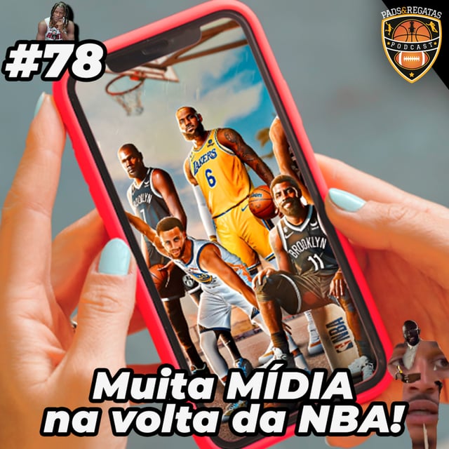 #78 NBA: 13 MELHORES frases da VOLTA da NBA! by @Pads E Regatas · Zencastr