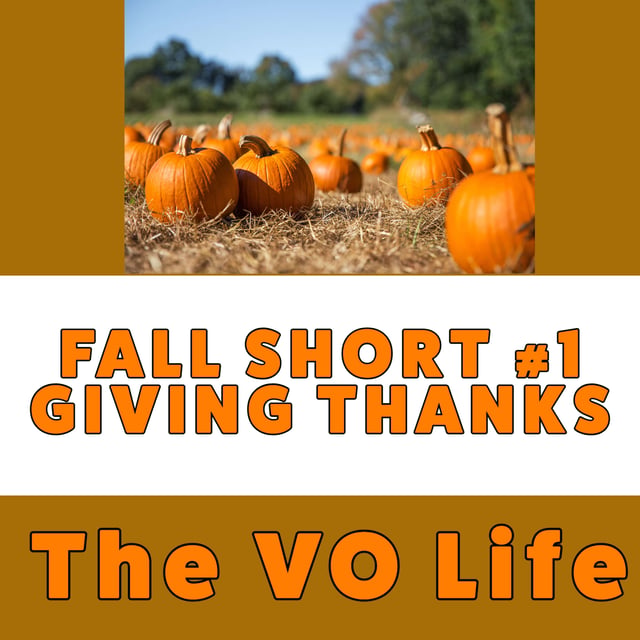 The VO Life Ep 75 -Short#1 Give Thanks by @Troy Holden · Zencastr