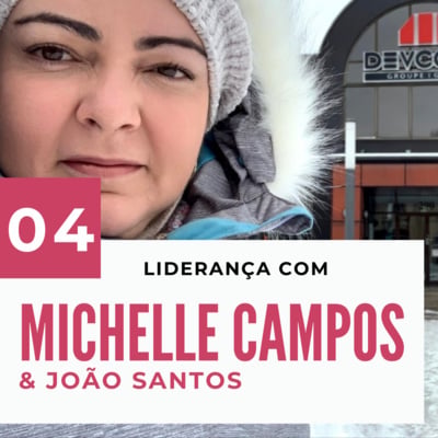 004 - Liderança com Michelle Campos by @João Santos · Zencastr