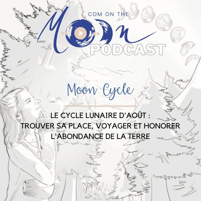 #MoonCycle Le Cycle Lunaire d'Août : Trouver sa place, voyager et ...