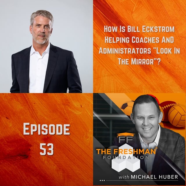 FFP53: How is Bill Eckstrom helping coaches and administrators “look in ...