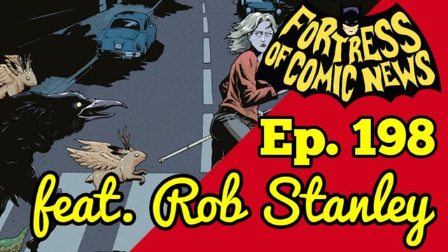 Fortress of Comic News Ep. 198 feat. Rob Stanley by @Christopher · Zencastr