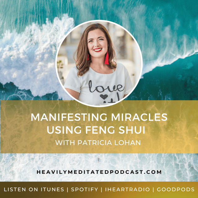 Manifesting Miracles Using Feng Shui with Patricia Lohan by @Scott Roberts · Zencastr
