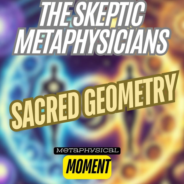 Mysteries of Sacred Geometry: Patterns of the Universe - Metaphysical ...