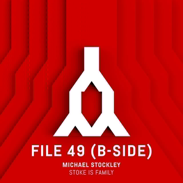 File 49 (B-Side) - Michael Stockley "Stoke is Family" by @Ben Rowley ...