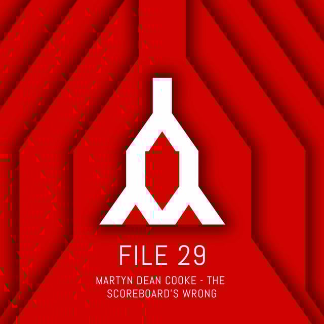 File 29 - Martyn Dean Cooke "The Scoreboard's Wrong" by @Ben Rowley ...