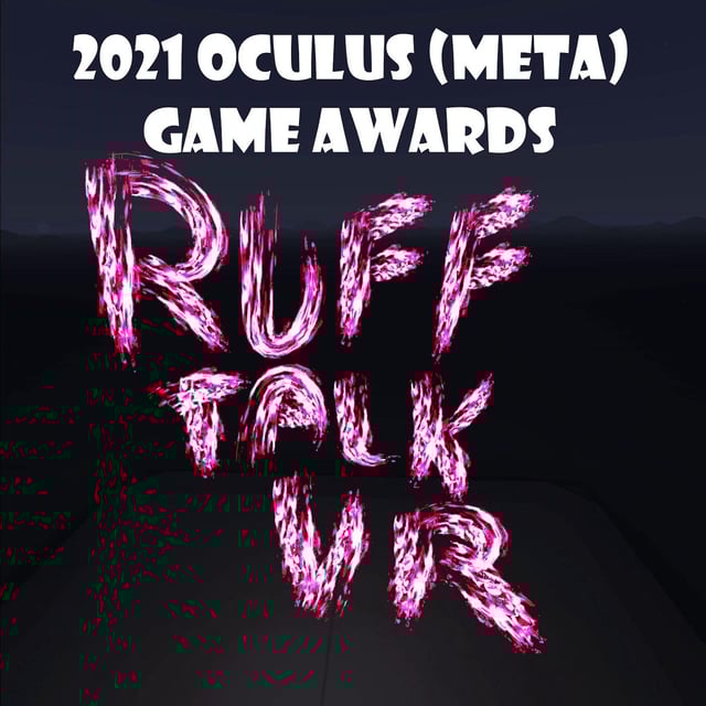 The 2021 Ruff Talk VR Oculus (Meta) Quest Game Award Nominees by @Dscruffles Stratus · Zencastr