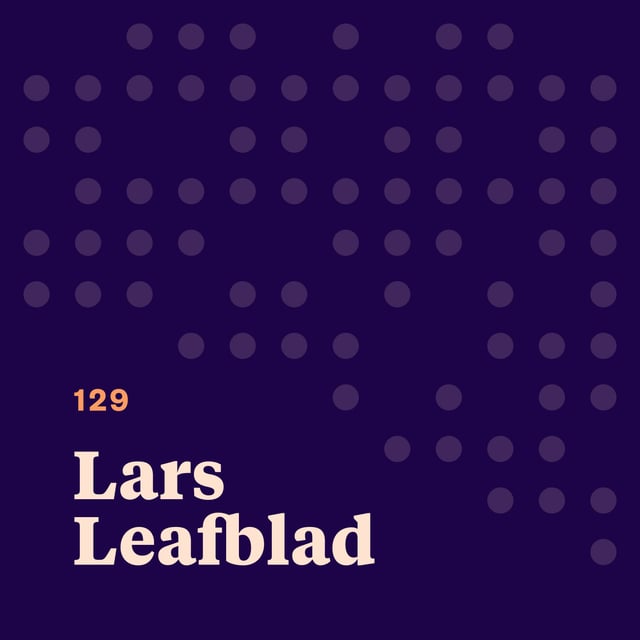 Lars Leafblad: The Power and Purpose of Connection by @Podcast Host · Zencastr