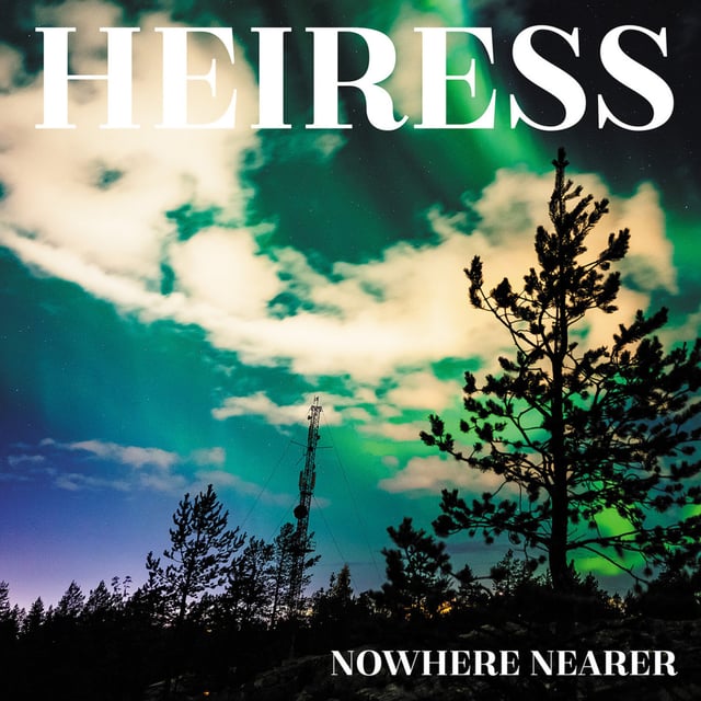 ALBUM REVIEW: Heiress - Nowhere Nearer by @Dave · Zencastr