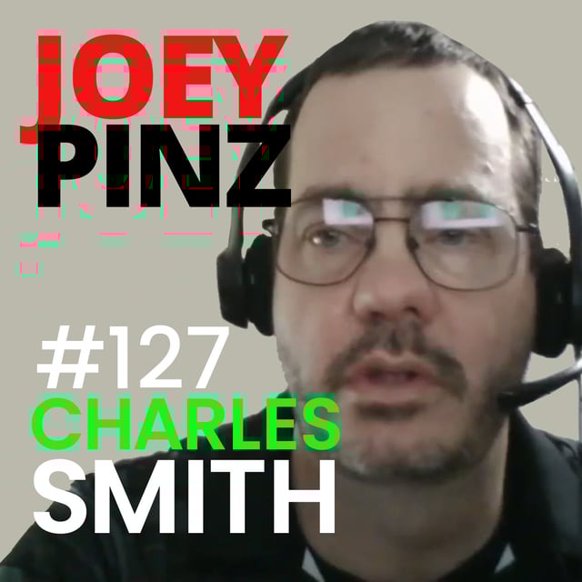 #127 Charles Smith: PTSD to Author to Happy Life| Joey Pinz Discipline ...