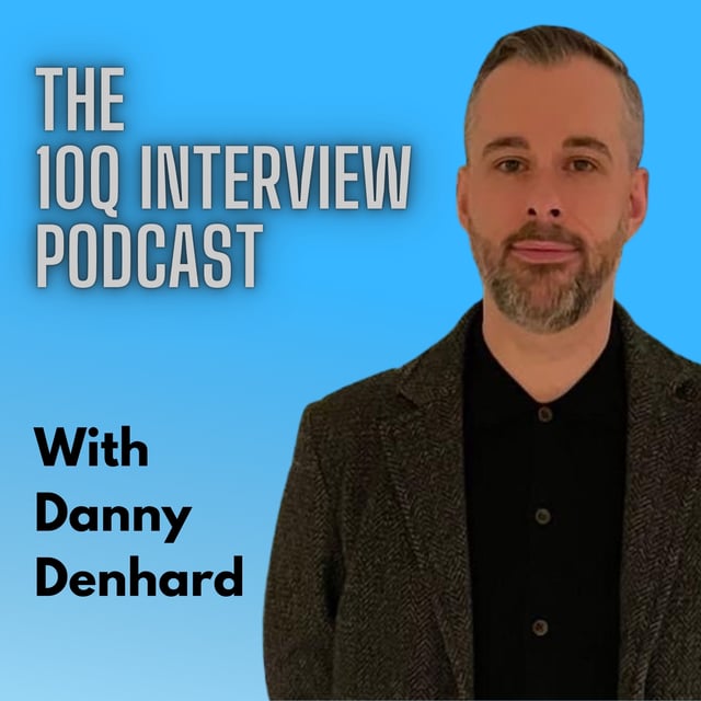 Danny Denhard | 10q Interview by @Chris Hutchings · Zencastr