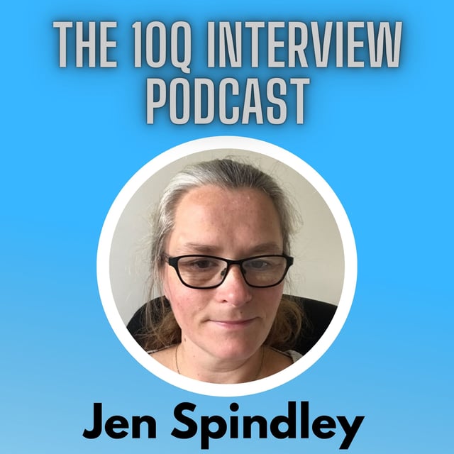 Jen Spindley | 10q Interview by @Chris Hutchings · Zencastr