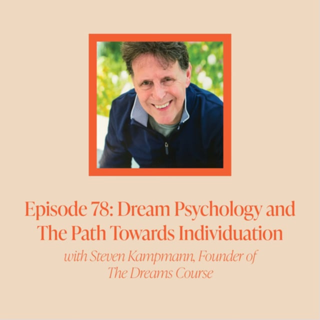 EP #78- Dream Psychology and The Path Towards Individuation with Steven ...