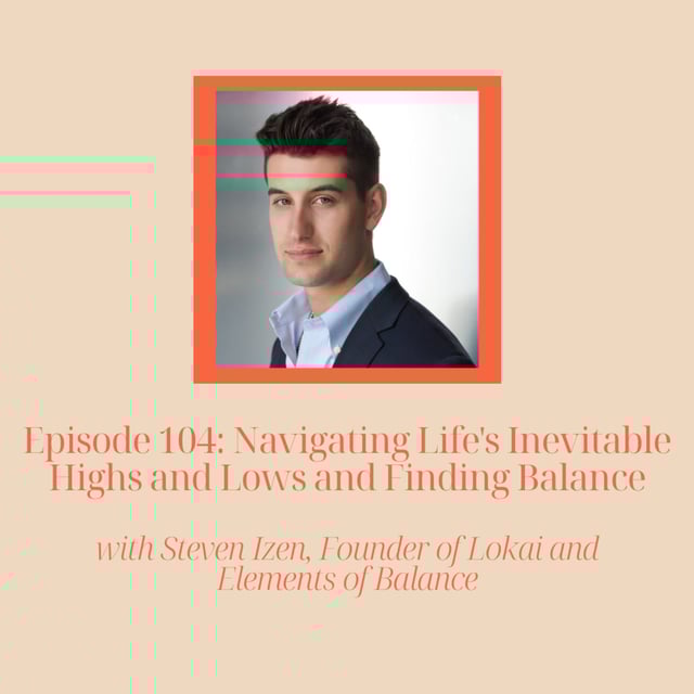 EP #104- Navigating Life's Inevitable Highs and Lows and Finding ...