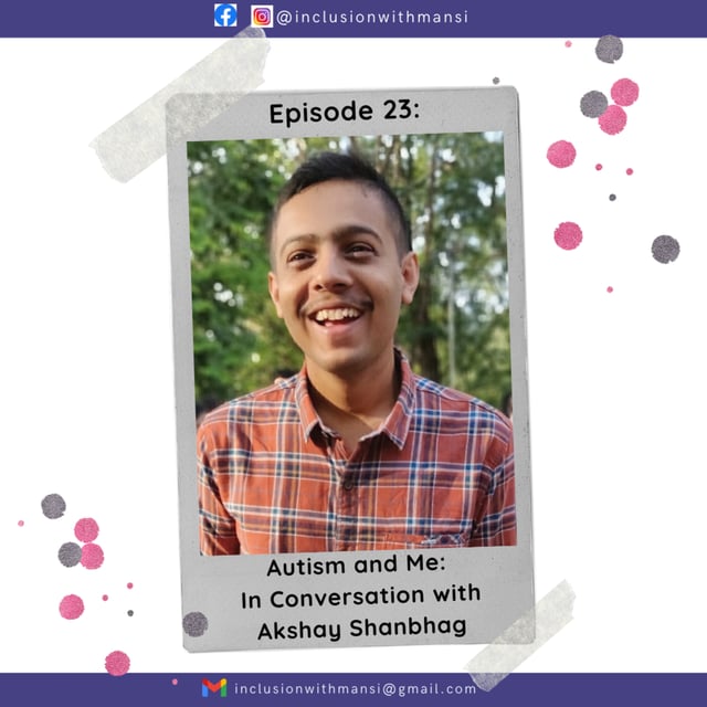 Episode 23: Autism and Me - In Conversation with Akshay Shanbhag by ...