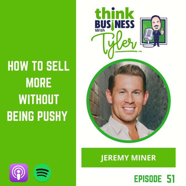 How To Sell More Without Being Pushy - Jeremy Miner by @Tyler Martin ...