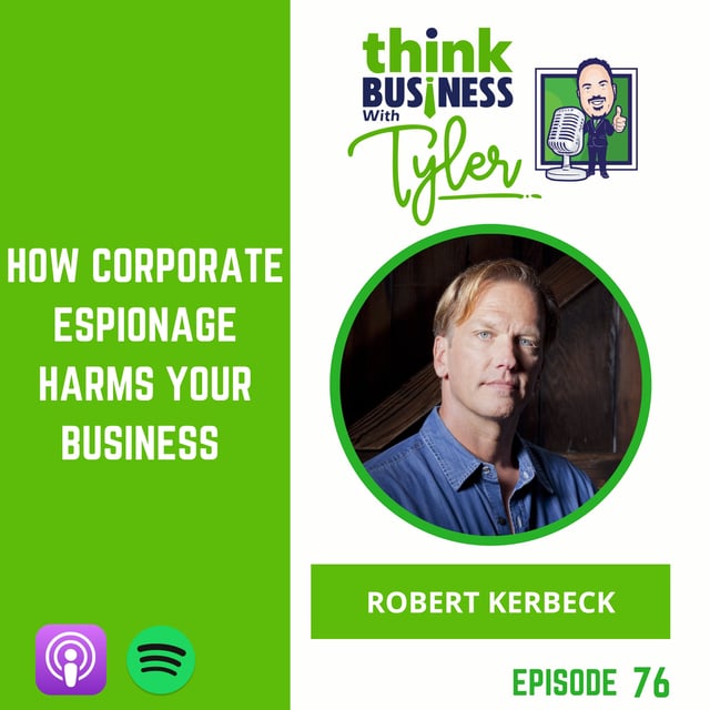 How Corporate Espionage Harms Your Business - Robert Kerbeck by @Tyler ...