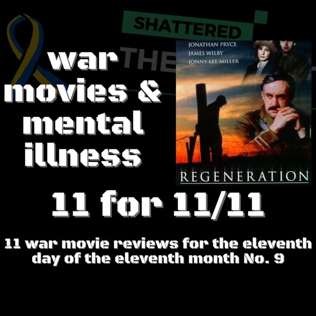 Regeneration movie review | 11 war movies for 11/11 | Shattered - The ...